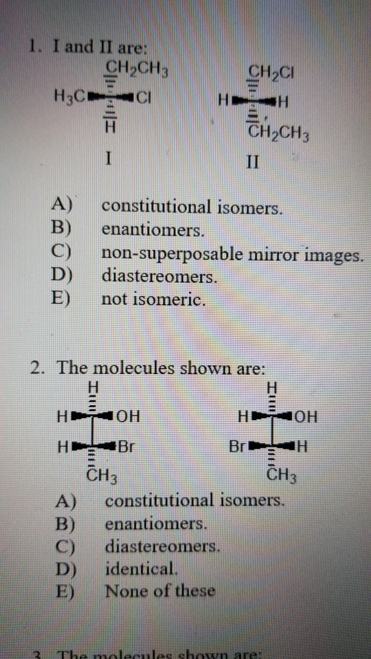Solved 1. I and II are: CH2CH3 CH2CI H3C НаСв H H CH2CH3 II | Chegg.com