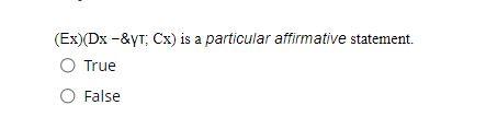 Solved (Ex)(Dx -& Cx) is a particular affirmative | Chegg.com