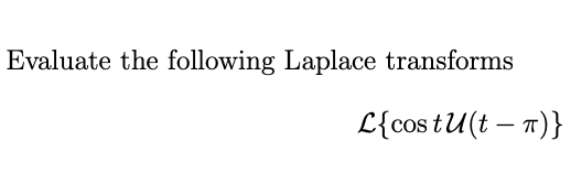 Solved Evaluate the following Laplace transforms | Chegg.com