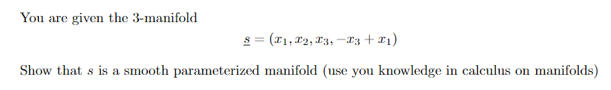 Solved You are given the 3-manifolds?=(x1,x2,x3,-x3+x1)Show | Chegg.com