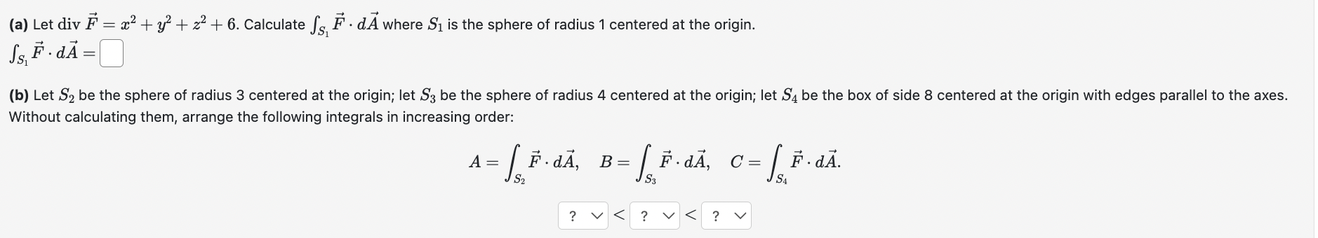 Solved (a) Let divF=x2+y2+z2+6. Calculate ∫S1F⋅dA where S1 | Chegg.com