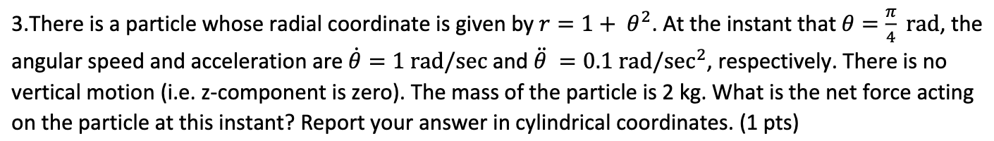 Solved 3.There is a particle whose radial coordinate is | Chegg.com