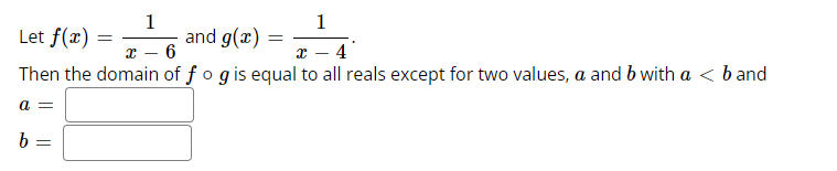 Solved Let f(x)=1x-6 ﻿and g(x)=1x-4.Then the domain of f@g | Chegg.com