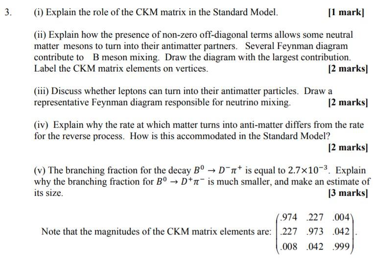 3. (i) Explain the role of the CKM matrix in the | Chegg.com