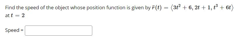 Solved Find the speed of the object whose position function | Chegg.com
