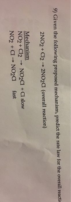 Solved Given the following proposed mechanism, predict the | Chegg.com