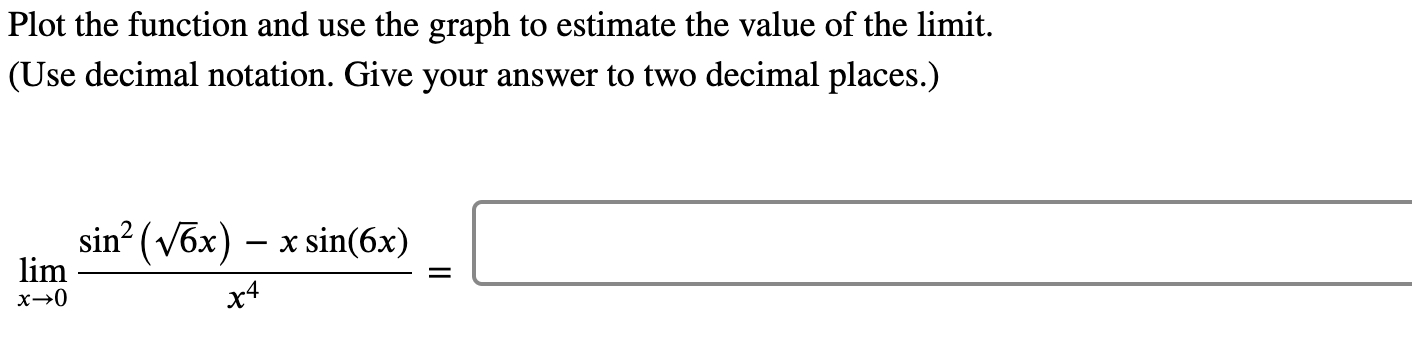 Solved Plot the function and use the graph to estimate the | Chegg.com
