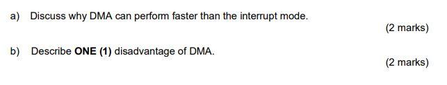 Solved a) Discuss why DMA can perform faster than the | Chegg.com