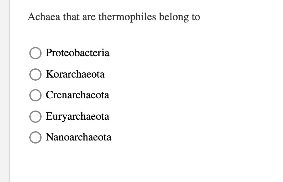 Solved Achaea that are thermophiles belong to Proteobacteria | Chegg.com