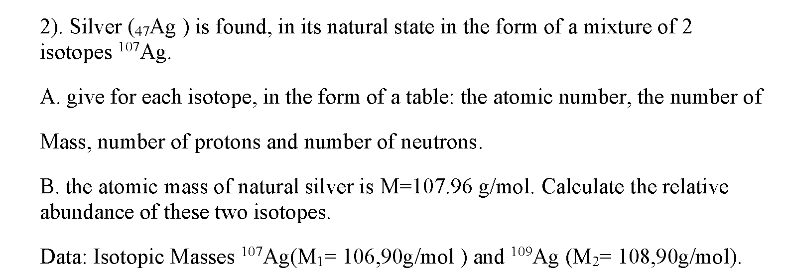 Solved 2). Silver (47Ag ) is found, in its natural state in | Chegg.com