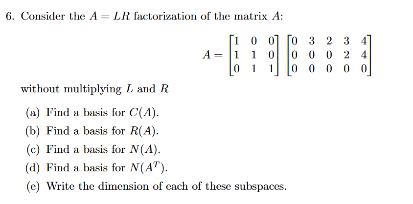 Solved 6. Consider the A=LR factorization of the matrix A : | Chegg.com