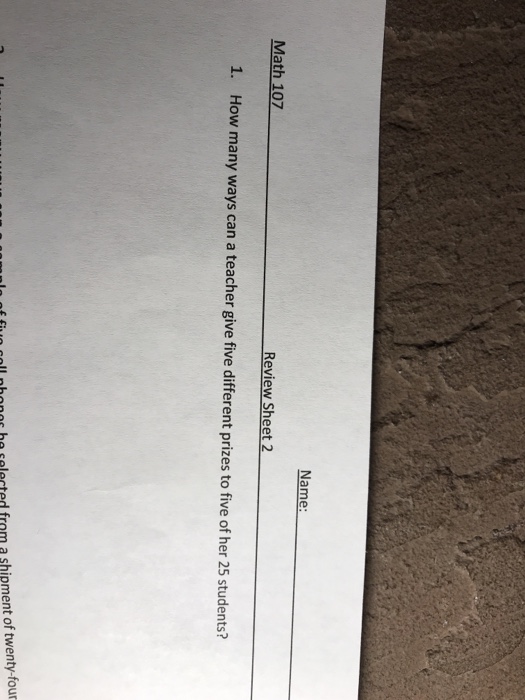 Solved Name Math 107 Review Sheet 2 1. How many ways can a | Chegg.com