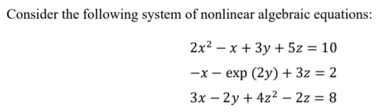 Solved Consider the following system of nonlinear algebraic | Chegg.com