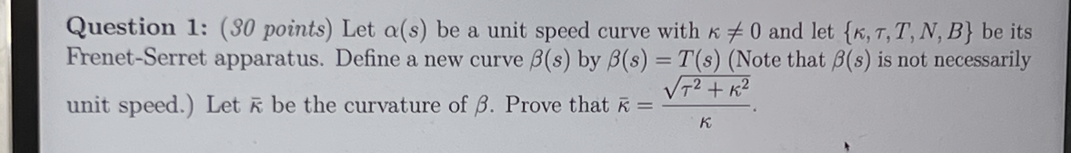 Solved Question 1: (30 points) Let α(s) be a unit speed | Chegg.com
