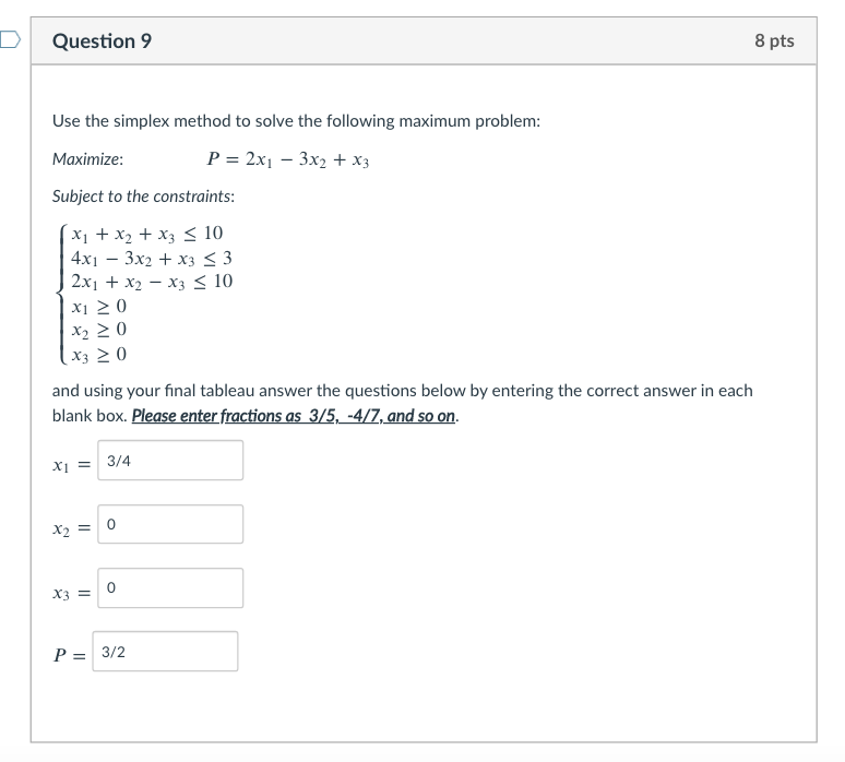 Solved D Question 9 8 pts Use the simplex method to solve | Chegg.com