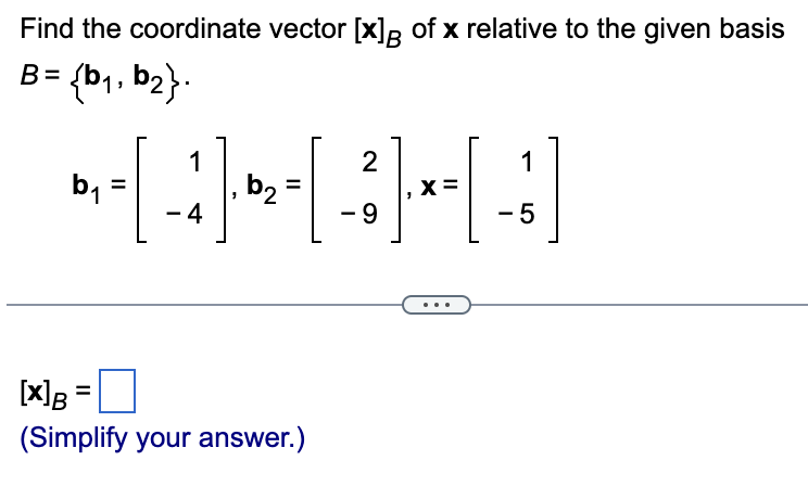 Solved Find the coordinate vector [x]B of x relative to the | Chegg.com