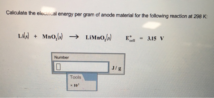Solved Calculate the electrical energy per gram of anode | Chegg.com