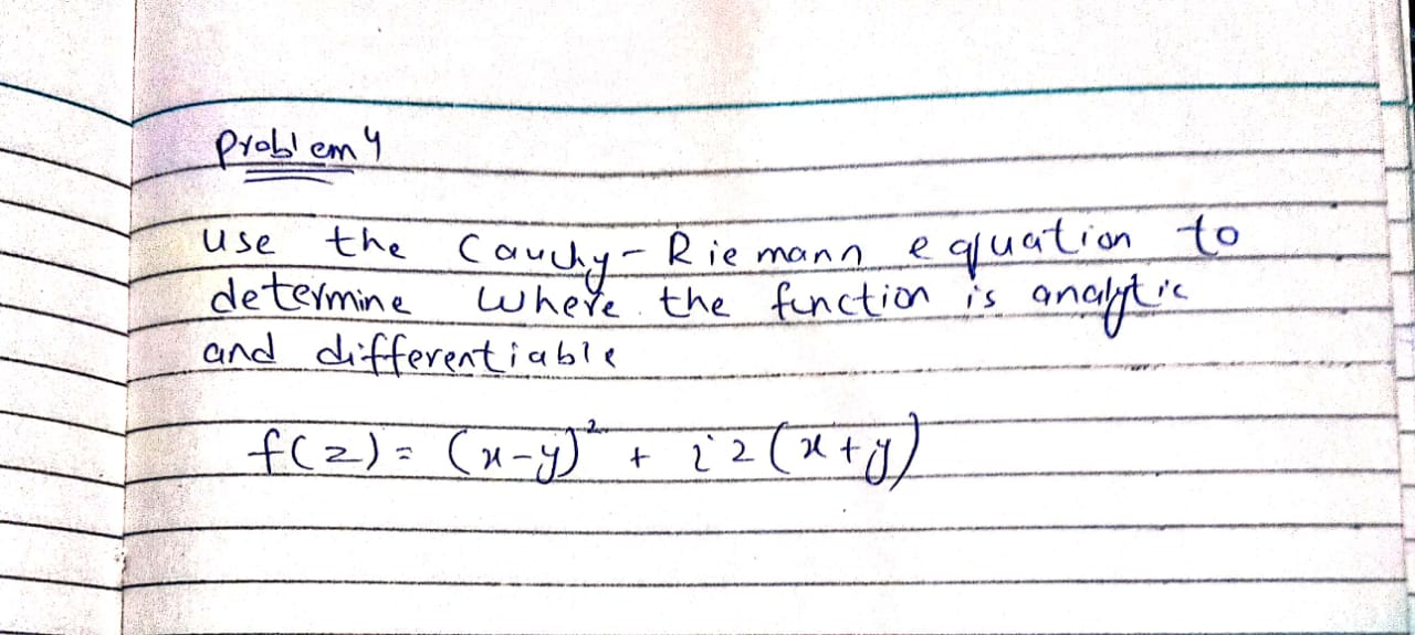 Solved problemy use the Cauchy- Riemann equal determine | Chegg.com
