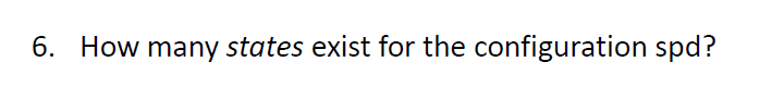 Solved 6. How many states exist for the configuration spd? | Chegg.com