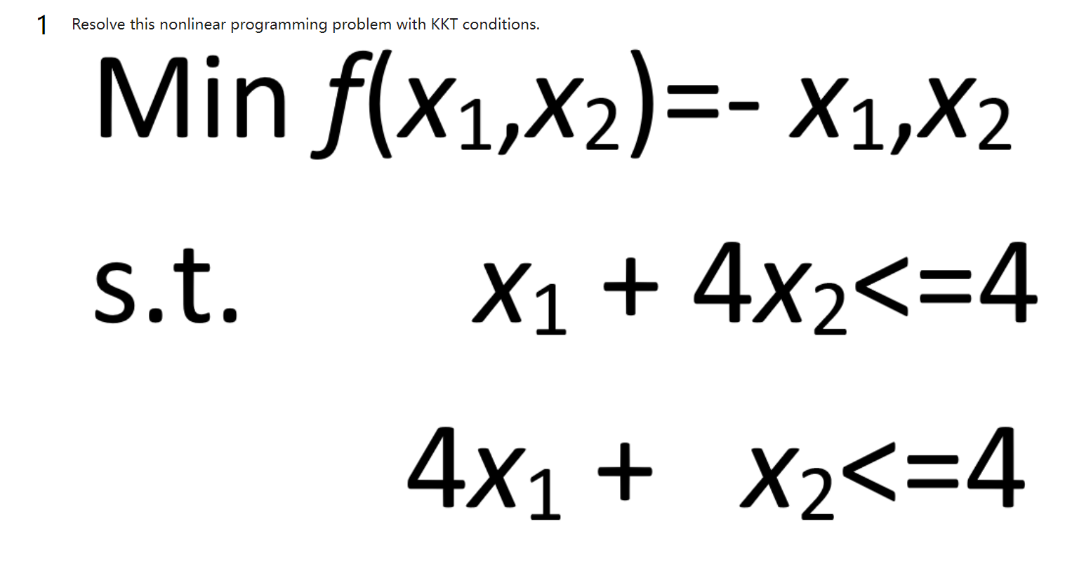 Solved Minf(x1,x2)=−x1,x2 s.t. 4x1+x2