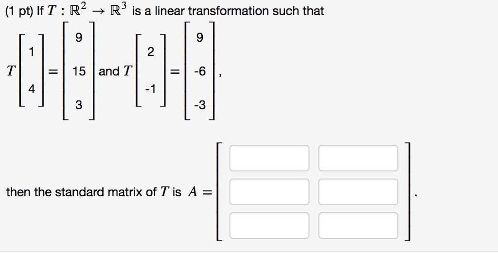 Solved 1 Pt Lf T R2 → R3 Is A Linear Transformation Such