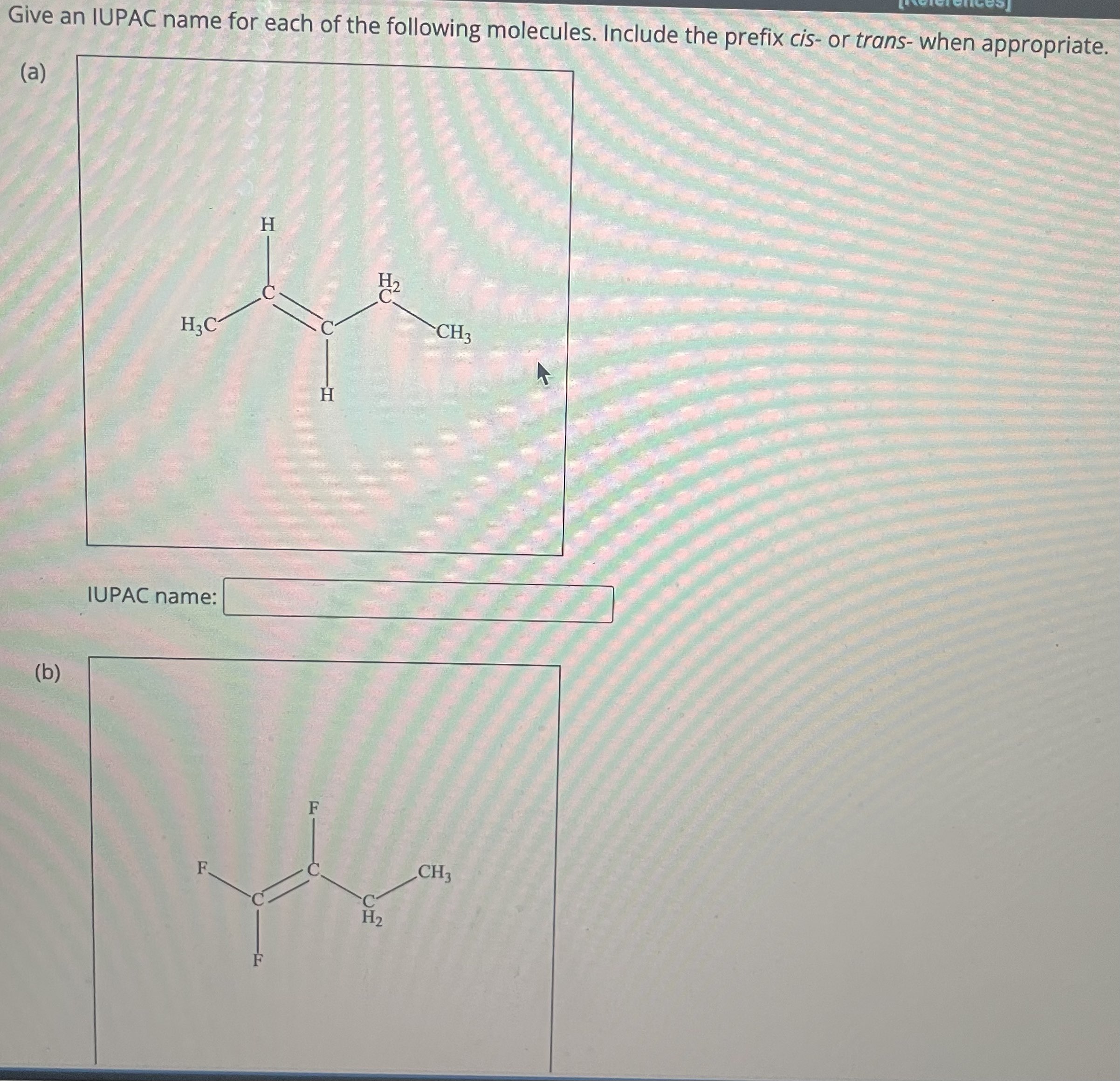 Solved Give an IUPAC name for each of the following | Chegg.com