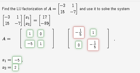 Solved Find the LU factorization of A=[−3151−7] and use it | Chegg.com