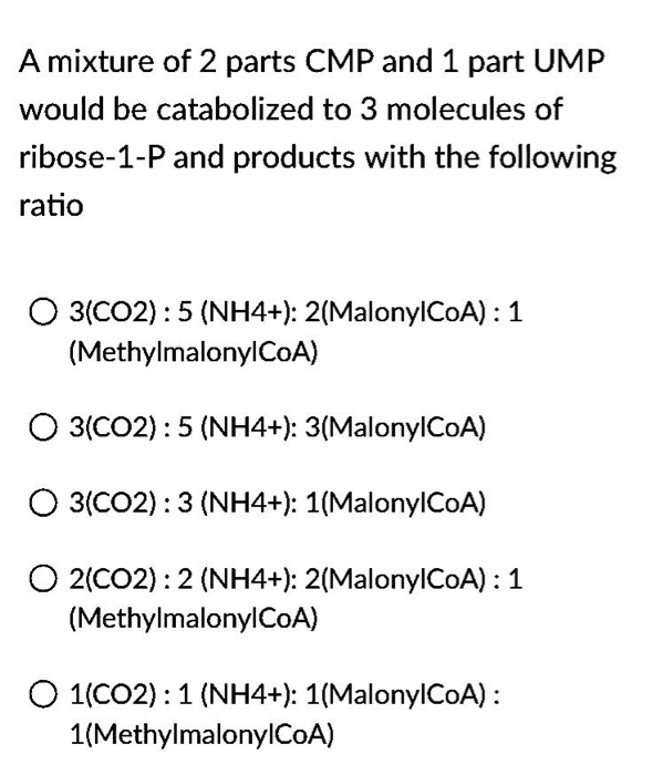 Solved A mixture of 2 parts CMP and 1 part UMP would be | Chegg.com