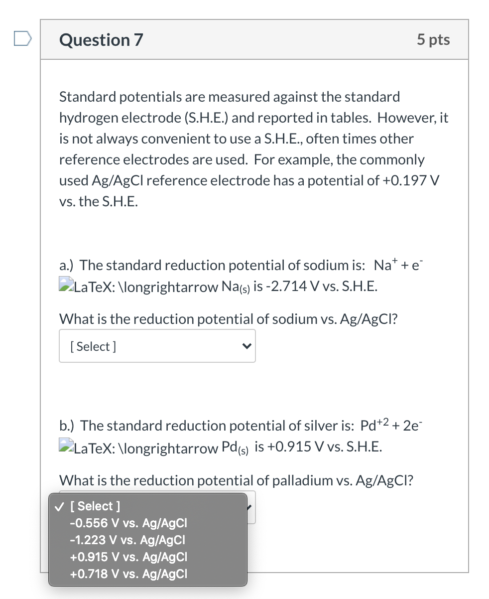 Solved Question 7 5 pts Standard potentials are measured | Chegg.com