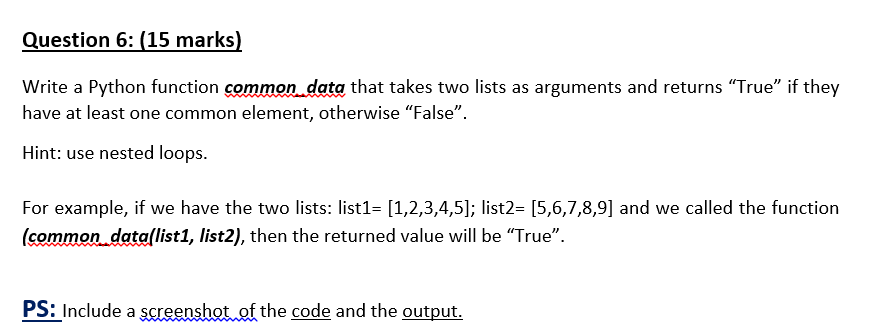 Solved Question 6: (15 marks) Write a Python function common | Chegg.com