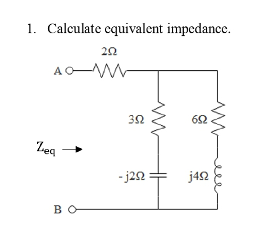 Solved Calculate equivalent impedance. | Chegg.com