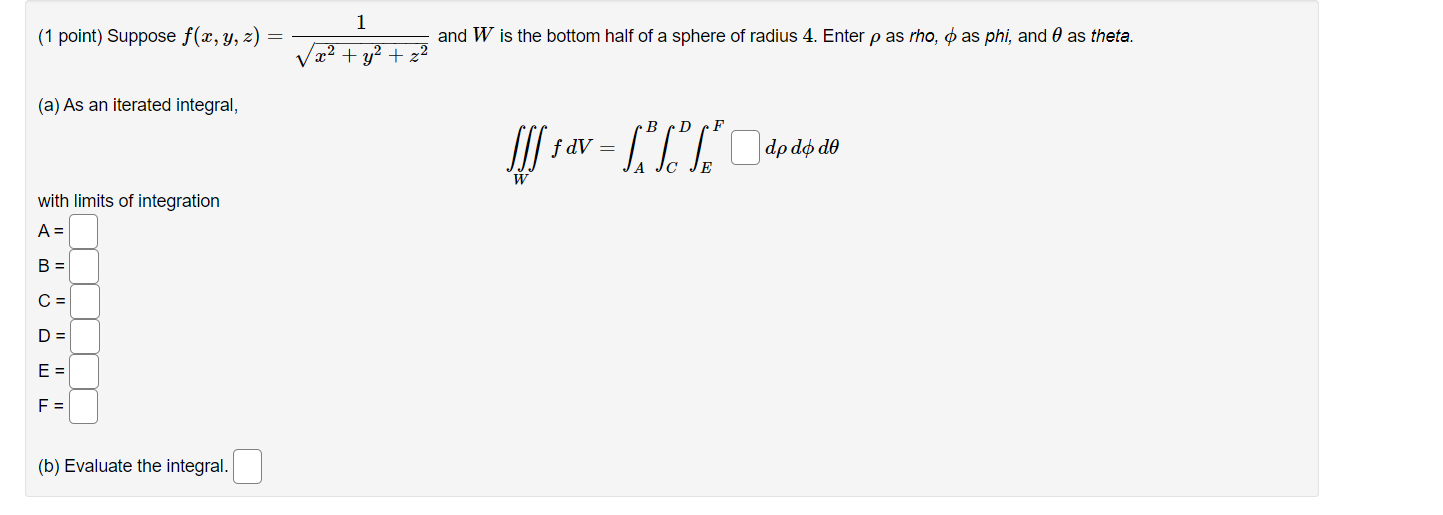 Solved (1 point) Suppose f(x,y,z)=x2+y2+z21 and W is the | Chegg.com