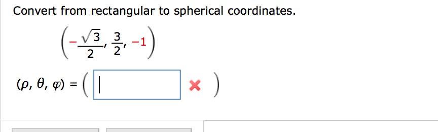 Solved Convert from rectangular to spherical coordinates | Chegg.com