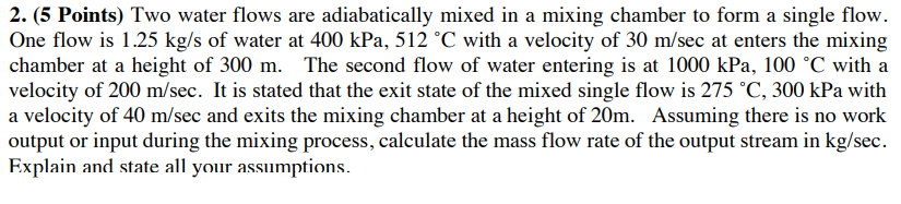 Solved 2. (5 Points) Two water flows are adiabatically mixed | Chegg.com