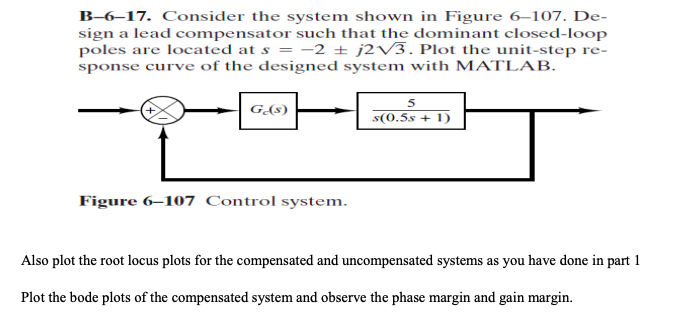 Develop the root locus plots of the compensated | Chegg.com