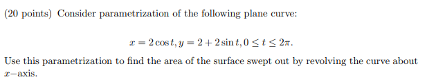 Solved (20 points) Consider parametrization of the following | Chegg.com