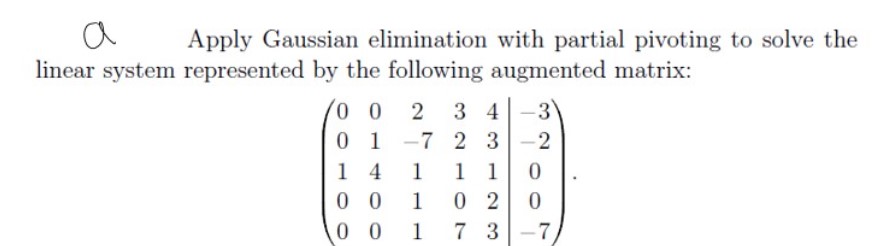 Solved a Apply Gaussian elimination with partial pivoting to | Chegg.com
