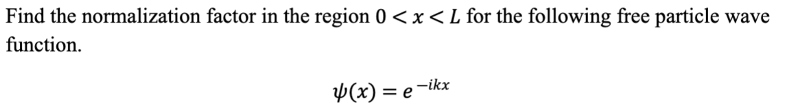 Solved wave Find the normalization factor in the region 0 | Chegg.com