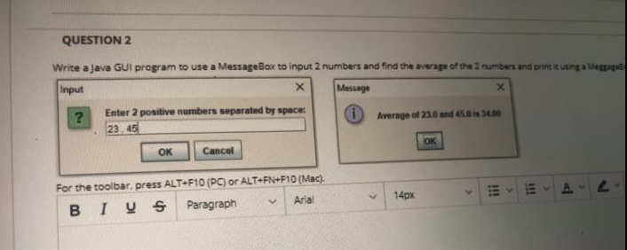Solved QUESTION 2 Write a Java GUI program to use a Message | Chegg.com