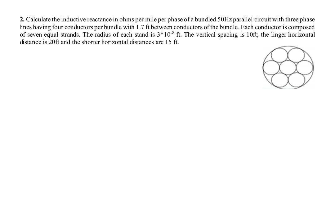 Solved 2. Calculate the inductive reactance in ohms per mile | Chegg.com