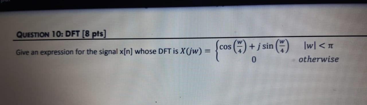 Solved QUESTION 10: DFT [8 pts] Give an expression for the | Chegg.com