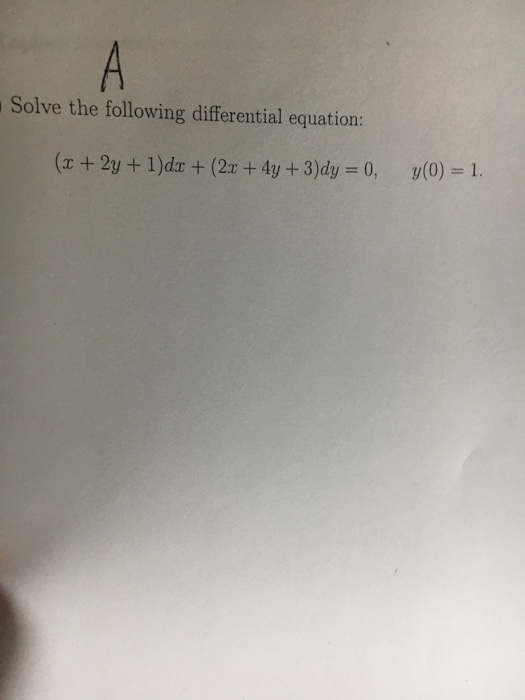 Solved Solve the following differential equation: (x + 2y + | Chegg.com