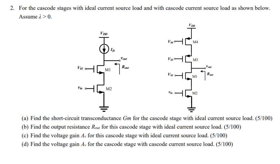 Solved 2. For the cascode stages with ideal current source | Chegg.com
