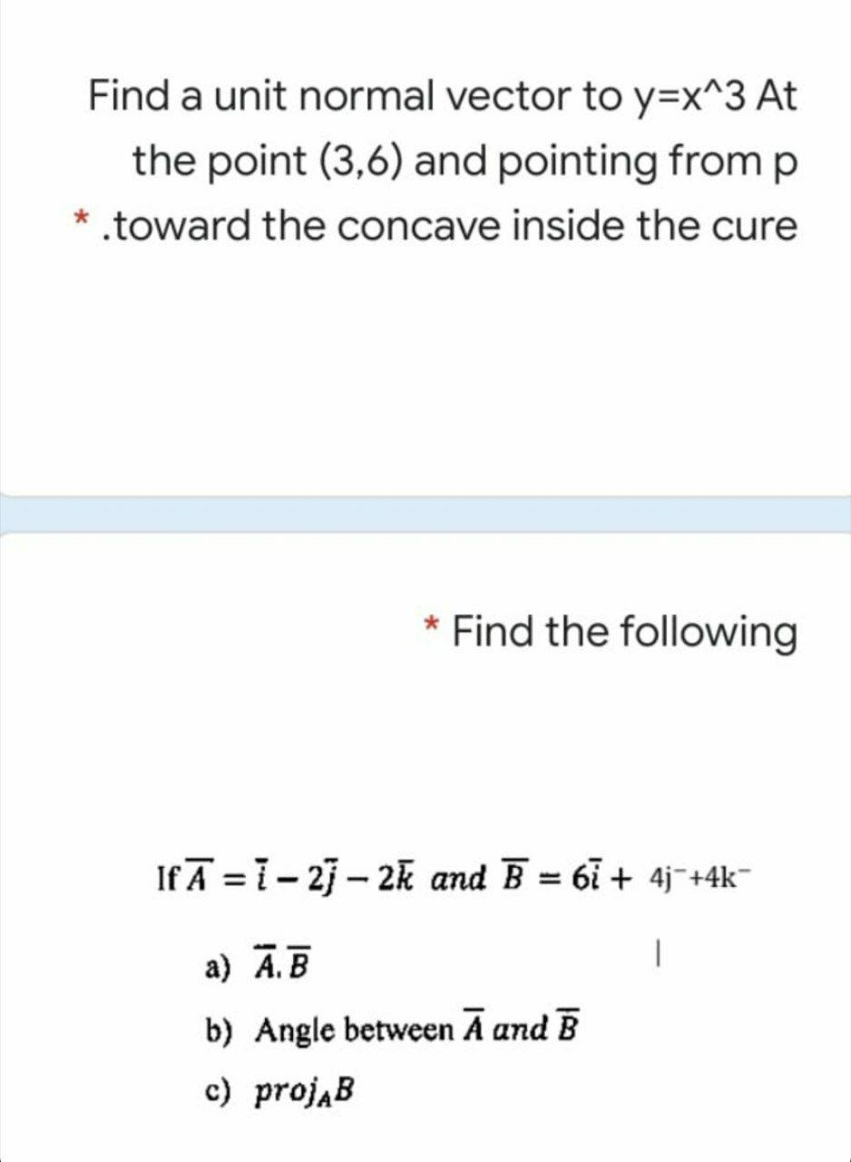 Solved Find a unit normal vector to y=x^3 At the point (3,6) | Chegg.com