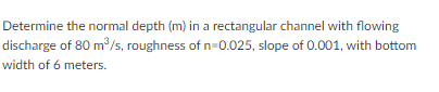 Solved Determine the normal depth (m) in a rectangular | Chegg.com