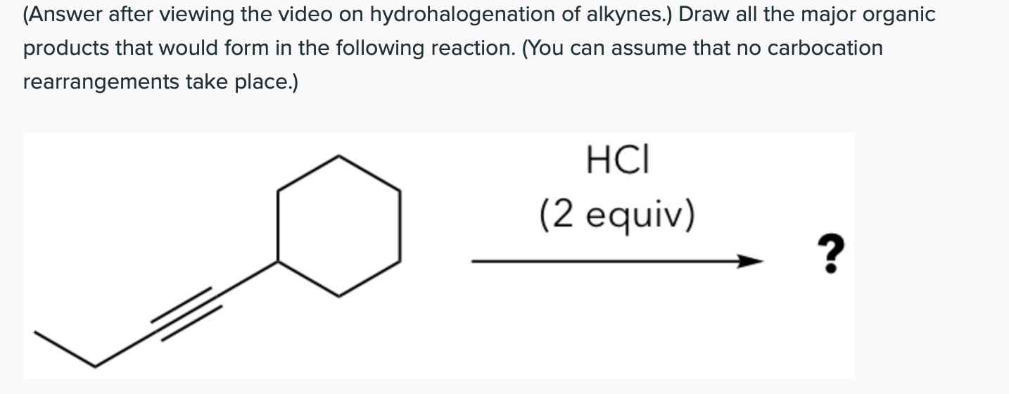 Solved (Answer after viewing the video on hydrohalogenation | Chegg.com