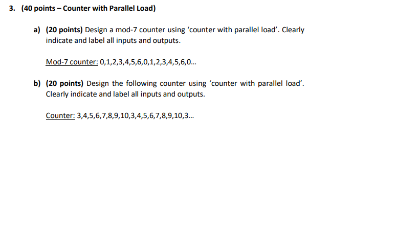 Solved 3. (40 points – Counter with Parallel Load) a) (20 | Chegg.com