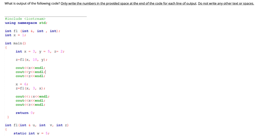 Solved What is output of the following code? Only write the | Chegg.com