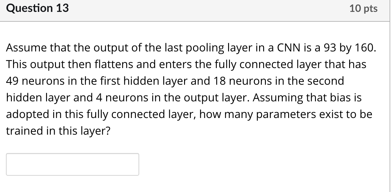 Solved Assume that the output of the last pooling layer in a | Chegg.com