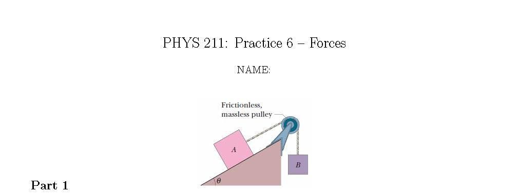 Solved PHYS 211: Practice 6 - Forces NAME:Part 2 uecs the | Chegg.com